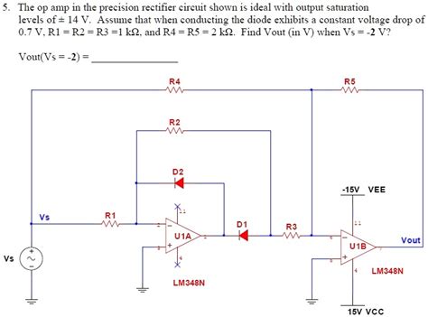 5 The Op Amp In The Precision Rectifier Circuit Shown Is Ideal With Output Saturation Levels Of