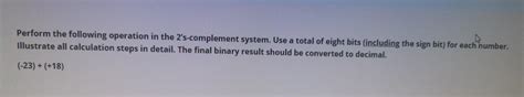 solved perform the following operation in the 2 s complement