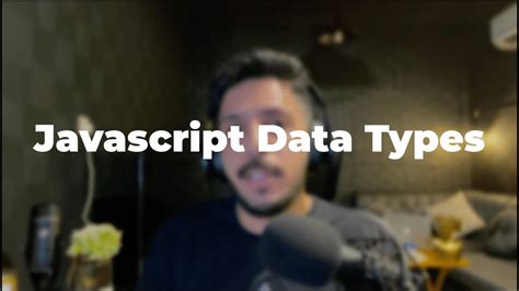 5 دورة Javascript شرح انواع البيانات في جافا سكريبت Datatypes Youtube
