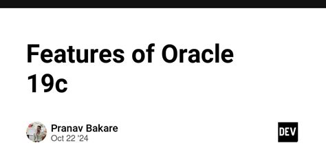 Features Of Oracle 19c Dev Community