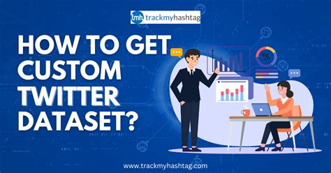 How To Get Custom Twitter Dataset