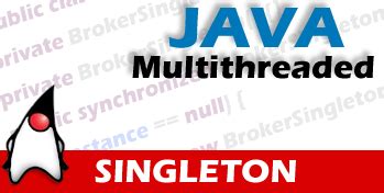 Creating A Thread Safe Singleton Class With Examples Developers Corner Java Web Development