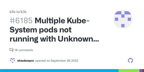 Multiple Kube System Pods Not Running With Unknown Status Issue K S Io K S GitHub