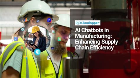 Ai Chatbots In Manufacturing Enhancing Supply Chain Efficiency