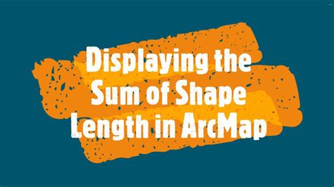 Displaying The Sum Of Shape Length In Arcmap Youtube