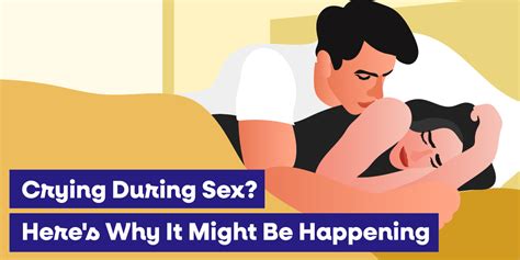 Crying During Sex Heres Why It Might Be Happening