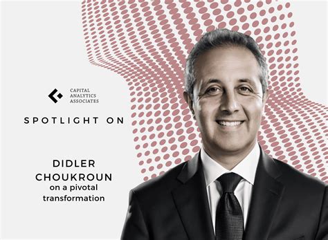 Spotlight On Didier Choukroun Founding Partner President And Ceo