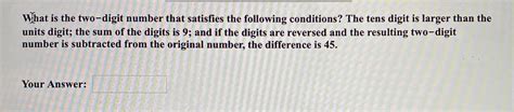 answered what is the two digit number that satisfies the following