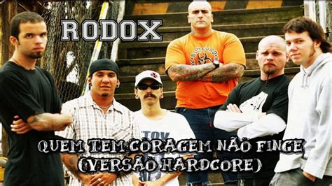 Rodox Quem Tem Coragem Não Finge Versão Hardcore Youtube