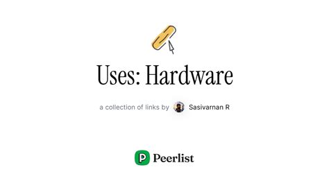 Uses Hardware By Sasivarnan R