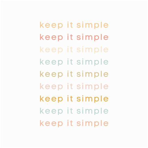 Simplicity Isnt A State Of Being Its Not Something You Own Like A