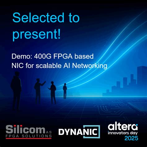 Dynanic And Silicom Showcase 400g Fpga Based Ai Networking At Altera