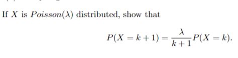 Solved If X is Poisson λ distributed show that Chegg com