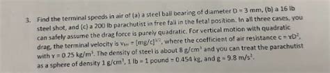 Solved 3 Find The Terminal Speeds In Air Of A A Steel Chegg Com