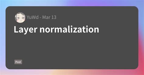 Layer Normalization 行李の底に収めたり Yuwd