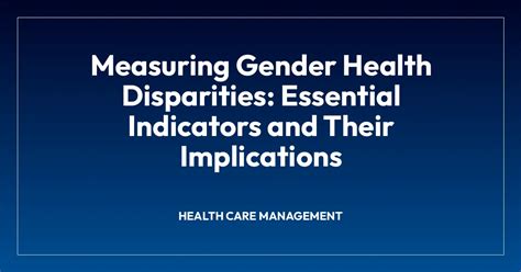 Measuring Gender Health Disparities Essential Indicators And Their