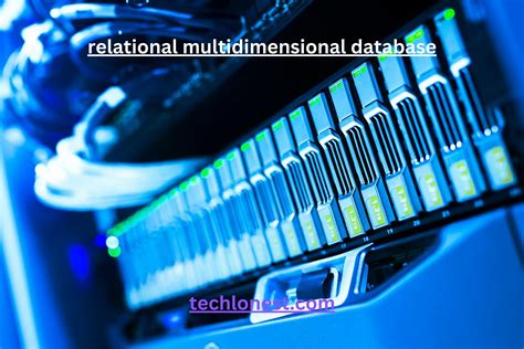 10 Powerful Advantages Of A Relational Multidimensional Database To Transform Your Data Management