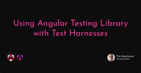 Using Angular Testing Library With Test Harnesses Rangular2
