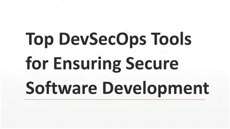 Ppt Top Devsecops Tools For Ensuring Secure Software Development