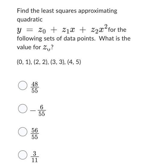 Solved Find The Least Squares Approximating Quadratic