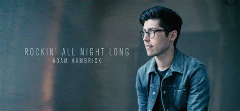 Interview Adam Hambrick Talks Playing C2c Festival Writing How Not To For Dan Shay New