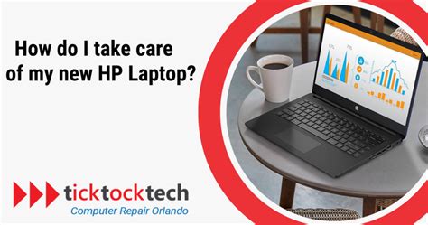 How do I take care of my new HP Laptop? - TickTockTech - Computer Repair Orlando