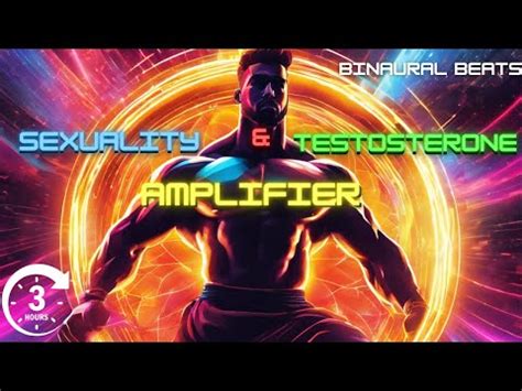 Sexuality And Testosterone Amplifier Binaural Beats To Enhance Your Sexual Energy YouTube
