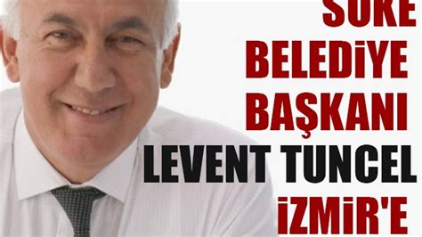 Söke Belediye Başkanı Levent Tuncel İzmire Sevk Edildi Aydın Haber Son Dakika Aydın