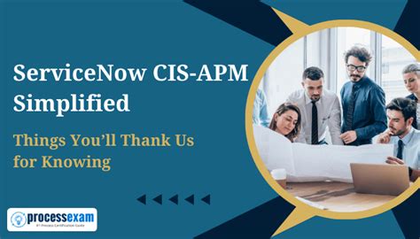 Servicenow Cis Apm Exam Tips Youll Wish You Knew Sooner Process Exam