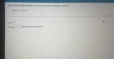 solved use implicit differentiation to find y and then