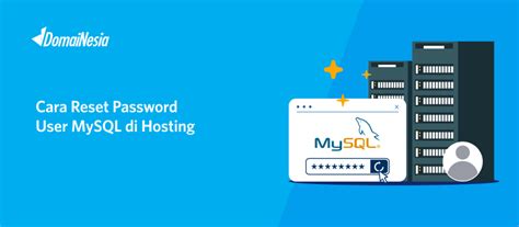 Cara Reset Password User Mysql Di Hosting Domainesia