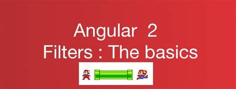 Angular 1 To Angular 2 Filters The Basics Rlearnjavascript