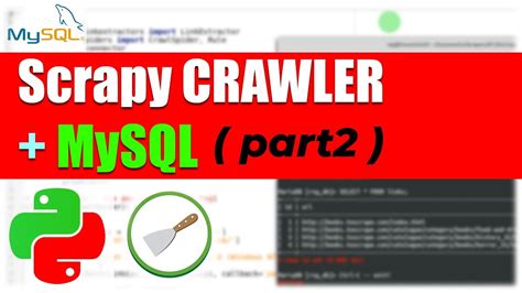 Scrapy Crawler With Mysql And Python Web Scraping Part 2 Youtube