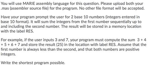 solved you will use marie assembly language for this