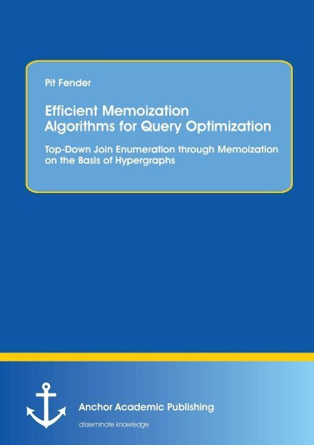 Efficient Memoization Algorithms For Query Optimization Top Down Join