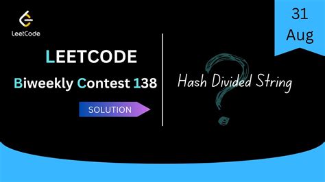 Hash Divided String Leetcode Biweekly Contest 138 Leetcode
