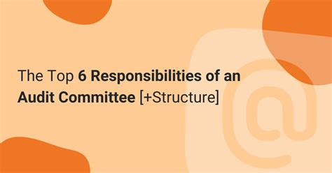 The Top 6 Responsibilities Of An Audit Committee [ Structure]