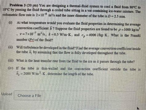 Solved Problem Pts You Are Designing A Thermal Fluid Chegg