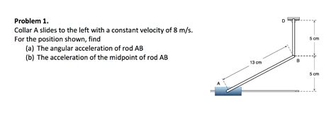 Solved Problem Collar A Slides To The Left With A Constant Chegg