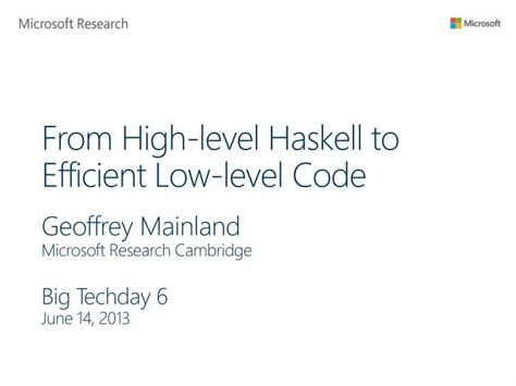 Ppt From High Level Haskell To Efficient Low Level Code Powerpoint