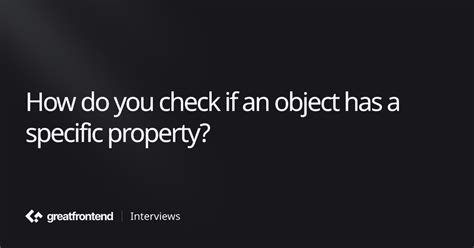 How Do You Check If An Object Has A Specific Property Quiz Interview Questions With Solutions