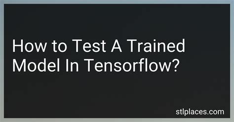 How To Test A Trained Model In Tensorflow In