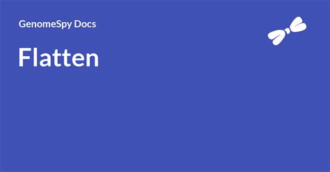 Flatten Genomespy Docs