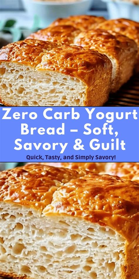 Zero Carb Yogurt Bread Is A Soft Guilt Free Bread Made With Almond