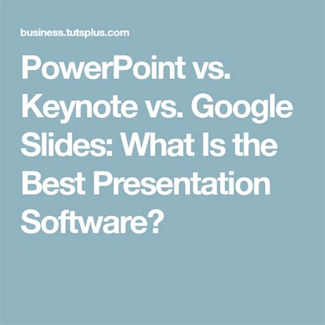 PowerPoint Vs Keynote Vs Google Slides What Is The Best Presentation