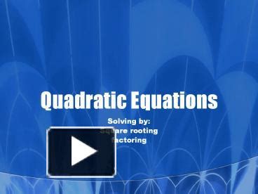Solve Quadratic Equations Presentation Free To Download