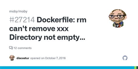 Dockerfile Rm Can T Remove Xxx Directory Not Empty CentOS Overlayfs Issue Moby