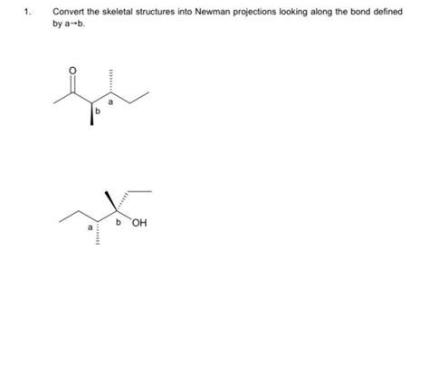 Solved 1 Convert The Skeletal Structures Into Newman