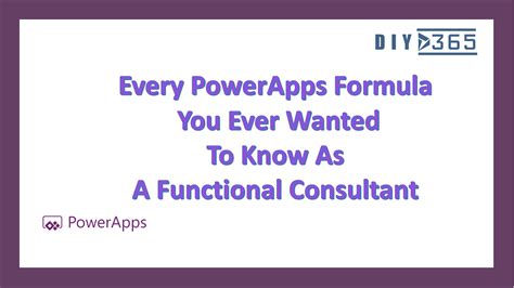 Every PowerApps Formula You Ever Wanted To Know As A Functional Consultant DIY D