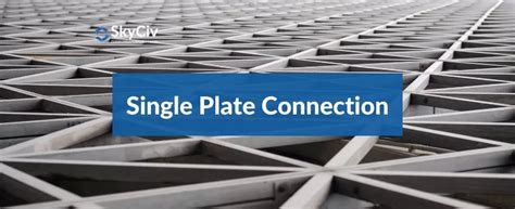 Single Plate Connection Skyciv Engineering Single Plate Connection Skyciv Engineering